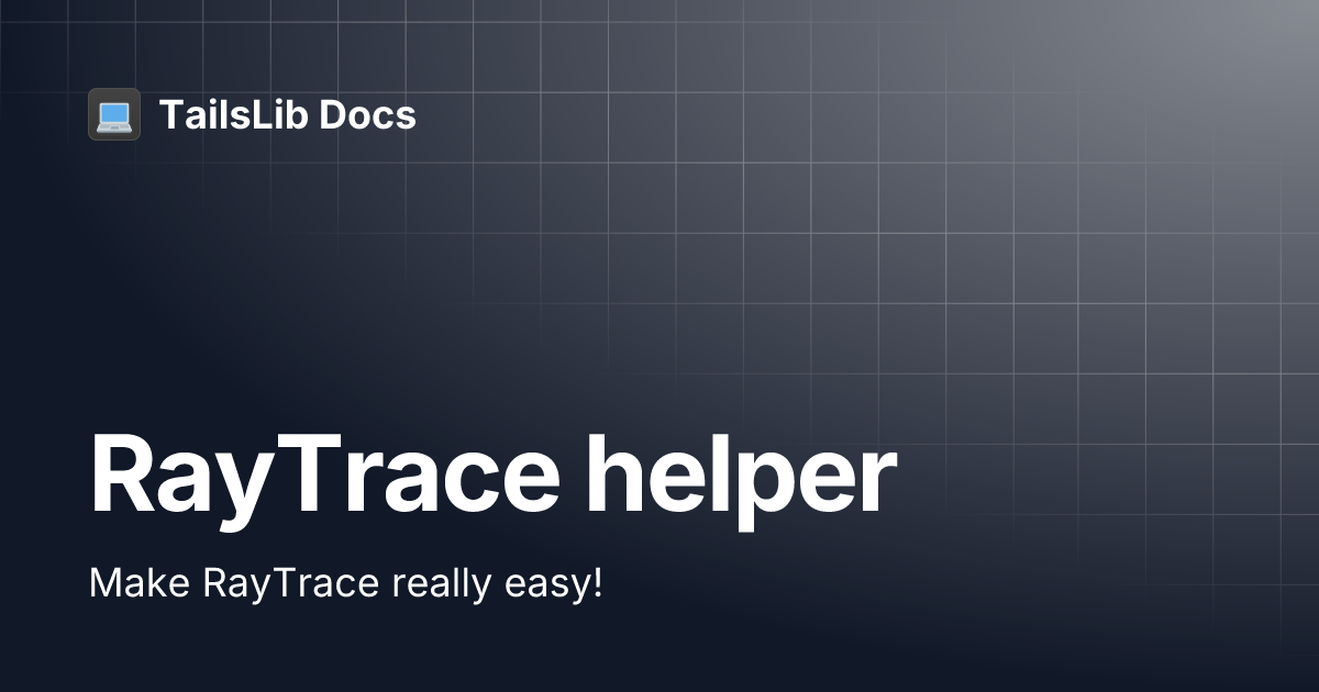 RayTrace helper | TailsLib Docs