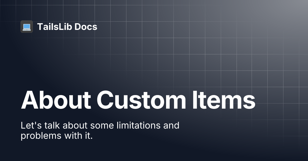 About Custom Items | TailsLib Docs